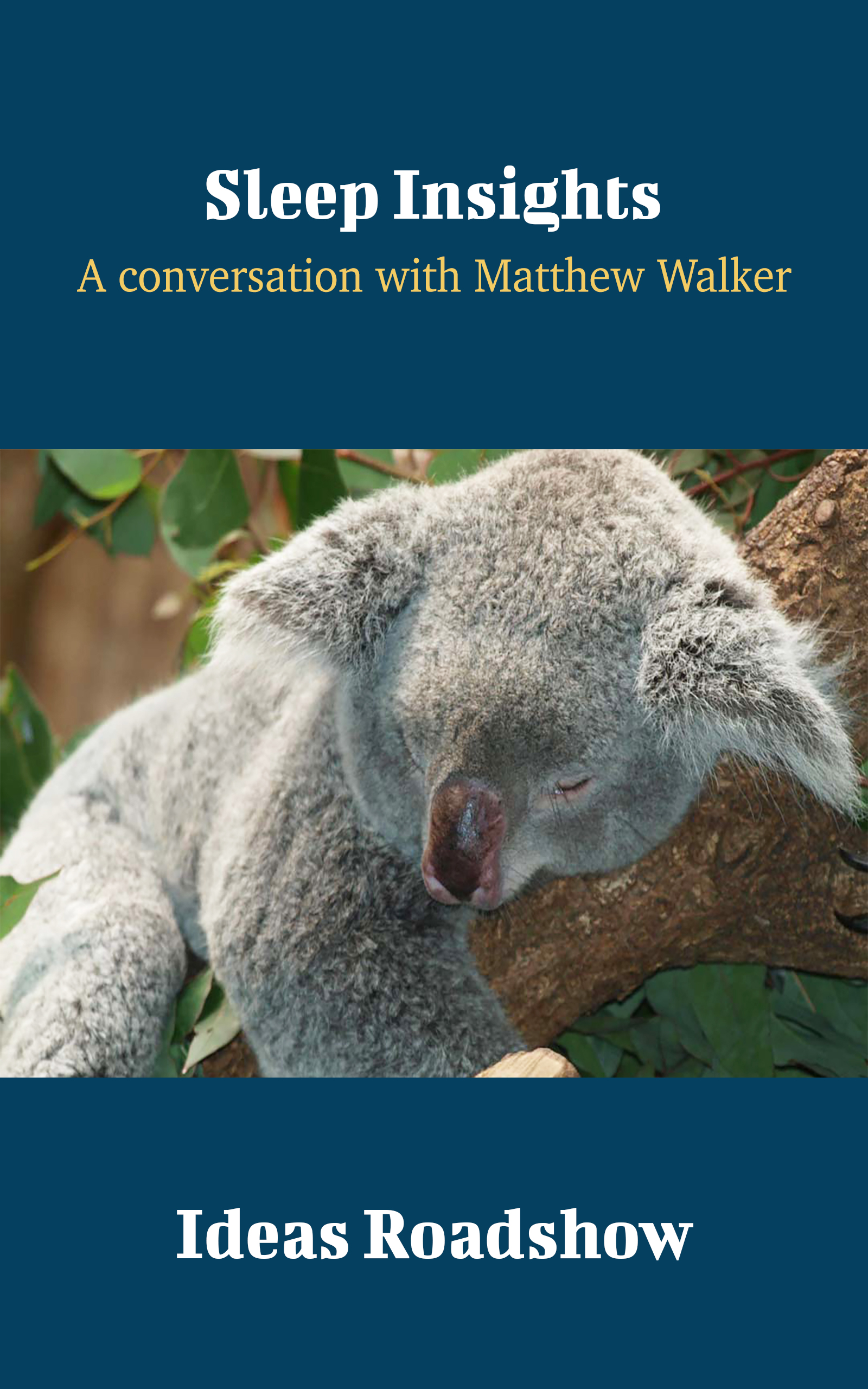 Matthew Walker – Ideas Roadshow