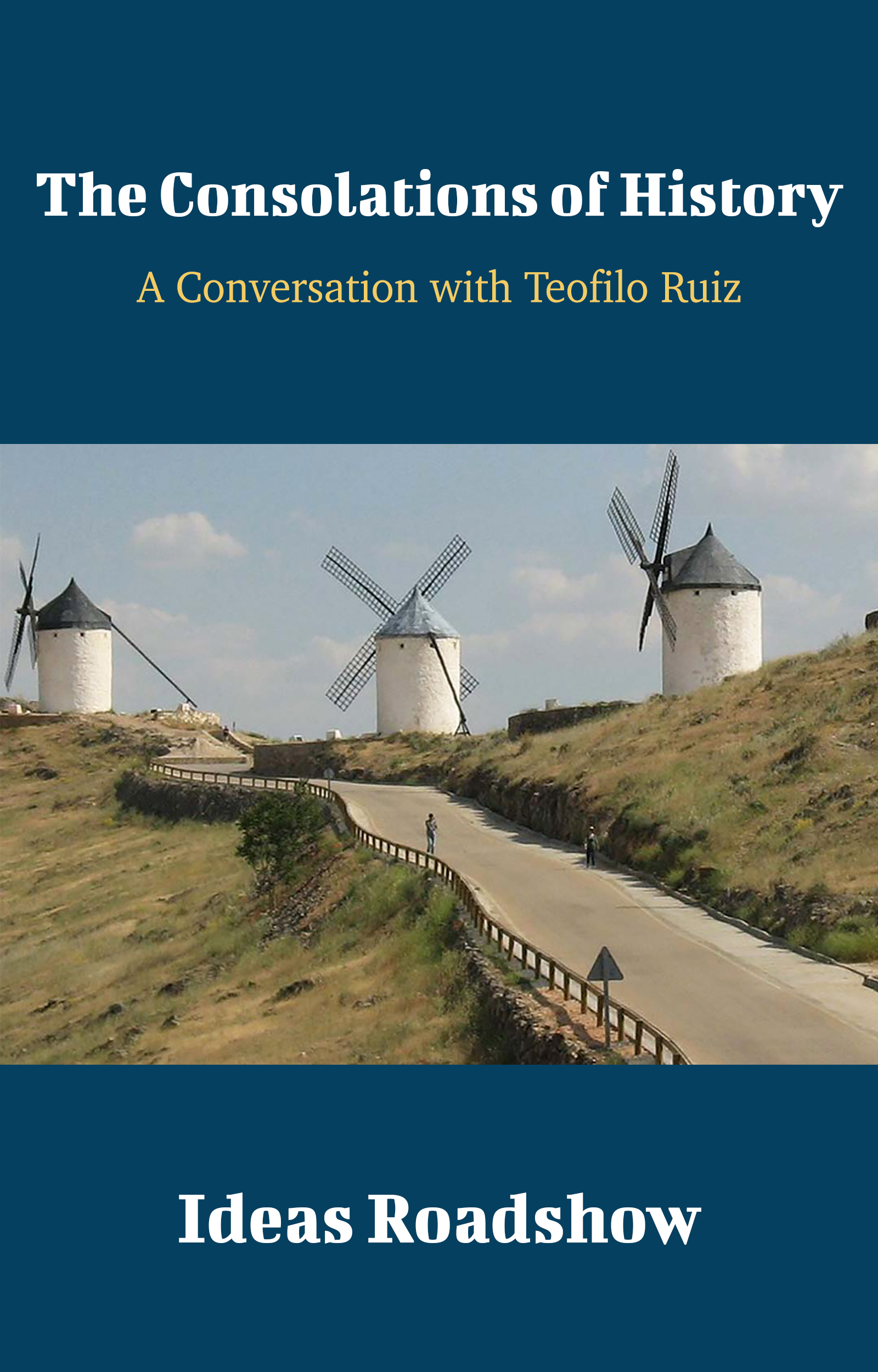 Teofilo Ruiz – Ideas Roadshow